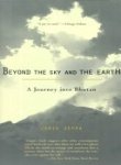 Beyond the Sky and the Earth : A Journey into Bhutan: Jamie Zeppa ...