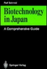 Biotechnology In Japan: A COMPREHENSIVE GUIDE: SCHMID, ROLF ...
