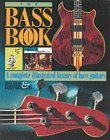 The Bass Book: Complete Illustrated History of Bass Guitar: No. 5 ...