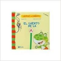 El Cuento De La A/ The Story of A (Letras Con Cuento / Letters with ...