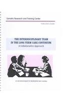 Interdisciplinary Team in the Long Term Continuum: A Collaborative ...