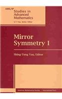 Mirror Symmetry I (AMS/IP Studies in Advanced Mathematics): Yau, Shing ...