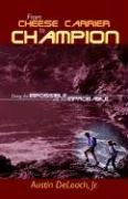 From Cheese Carrier to Champion: Deloach, Austin: 9781579215941: Amazon ...