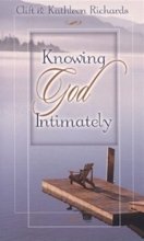 Knowing God Intimately by Clift & Kathleen Richards (2001-07-01): Clift ...