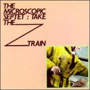Microscopic Septet - Take the Z Train - Amazon.com Music