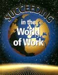 Succeeding in the World of Work, 6th Edition, Strategies for ...