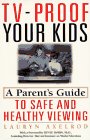 Amazon | Tv-Proof Your Kids: A Parent's Guide to Safe and Healthy ...