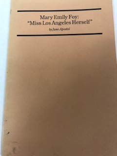 Mary Emily Foy: Miss Los Angeles Herself.: APOSTOL, Jane.: Amazon.com ...