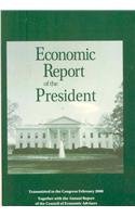 Economic Report Of The President: Transmitted to the Congress February ...