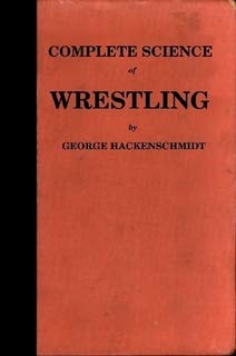 The Complete Science of Wrestling: George Hackenschmidt: Amazon.com: Books