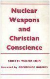 Nuclear Weapons and Christian Conscience: Stein, Walter (ed.): Amazon ...