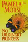 No Ordinary Princess : Morsi, Pamela: Amazon.ca: Books