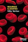 VILLA VORTEX by MAURICE G. DANTEC (April 02,2003): Maurice G. Dantec ...