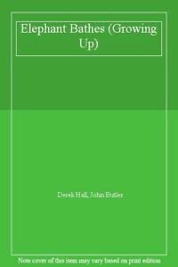 Elephant Bathes (Growing Up S.) : Hall, Derek, Butler, John: Amazon.in ...