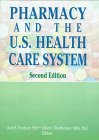 Pharmacy and the U.S. Health Care System : Fincham, Jack E., Wertheimer ...