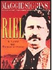 Riel: A Life of Revolution: Siggins, Maggie: 9780006384700: Amazon.com ...