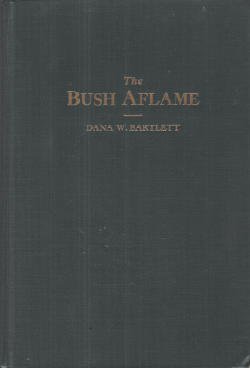 The Bush Aflame.: Dana W Bartlett, Black & White Illus. Color: Amazon ...