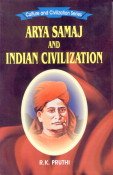 Buy Arya Samaj and Indian Civilization (Culture and Civilization Series ...