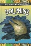 Dolphins (All About Wild Animals): Editorial Staff, Gareth ...