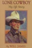 Lone Cowboy - My Life Story: Will James, Unknown Author: Amazon.com: Books