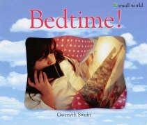 Bedtime! (Small World): Gwenyth Swain: 9781840894875: Amazon.com: Books