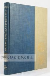 The library of Jean Grolier. A preliminary catalogue: Gabriel Austin ...