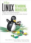 Linux Network Architecture: Design and Implementation of Network Protocols in the Linux Kernel ...