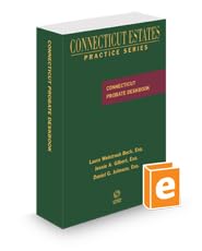 Connecticut Probate Deskbook, 2024 ed. (Connecticut Estates Practice ...