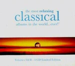 The Most Relaxing Classical Album in the World...Ever, Vols 1 & 2 ...
