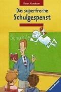 Das superfreche Schulgespenst : Abraham, Peter, Bunse, Rolf: Amazon.de ...