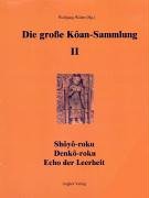Die grosse Koan-Sammlung: Die große Koan-Sammlung, Bd.2, Shoyo-roku, Denko-roku, Echo der ...