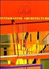 Integrating Architecture (Architectural Design): Spiller, Neil ...