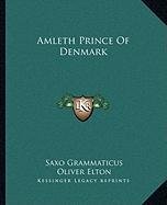 Amleth Prince Of Denmark: Grammaticus, Saxo, Elton, Oliver ...