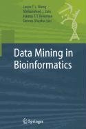 Data Mining in Bioinformatics: Wang, Jason T. L., Zaki, Mohammed J., Toivonen, Hannu T.T ...