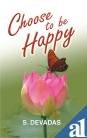 Buy Choose To Be Happy Book Online at Low Prices in India | Choose To ...