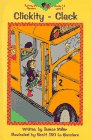 Clickity-Clack: Reading Level 2 (Learn-To-Read Series): Miller, Teresa ...