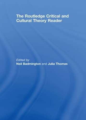 The Routledge Critical and Cultural Theory Reader: Badmington, Neil ...