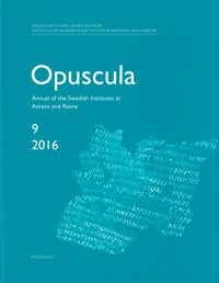 Opuscula 2016: Annual of the Swedish Institutes at Athens & Rome ...