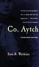 Company Aytch : A Confederate's Memoir of the Civil War: Sam R. Watkins ...