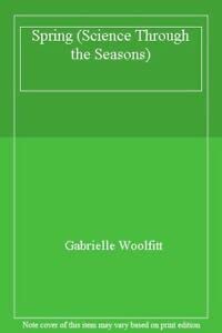 Spring (Science Through the Seasons): unknown author: 9780750214582 ...