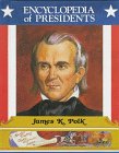 James K. Polk (Encyclopedia of Presidents): Lillegard, Dee ...