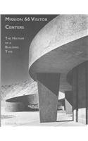 Mission 66 Visitor Centers: The History of a Building Type: Allaback ...
