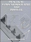 Practical Echocardiography and Doppler: Monaghan, Mark J ...