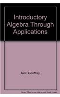 Introductory Algebra Through Applications: Geoffrey Akst, Sadie Chavis ...