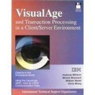 VisualAge and Transaction Processing in a Client/Server Environment (Bk ...