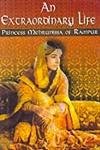 An Extraordinary Life: Princess Mehrunissa of Rampur: 9788183850957 ...