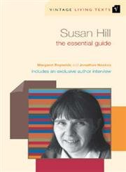 Susan Hill: The Essential Guide: Reynolds, Margaret, Noakes, Jonathan ...