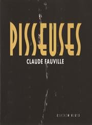 Pisseuses: Claude Fauville. Dt. /Engl. /Franz. /Ital.: Claude Fauville ...