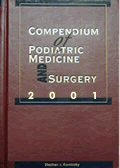 Compendium of Podiatric Medicine and Surgery 2001: Stephen J. Kominsky ...
