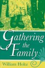 Gathering the Family (Volume 1): Holtz, William: 9780826211538: Amazon.com: Books